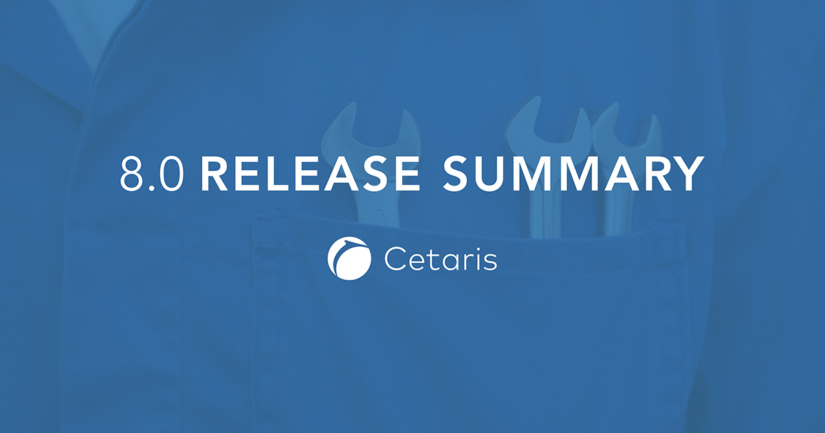 Cetaris 8.0 release summary | Cetaris
