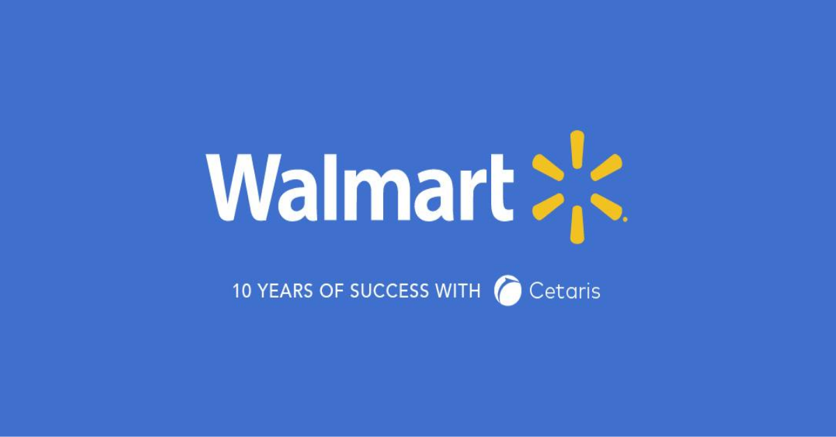 Walmart: Over 10 Years of Success with Cetaris | Cetaris